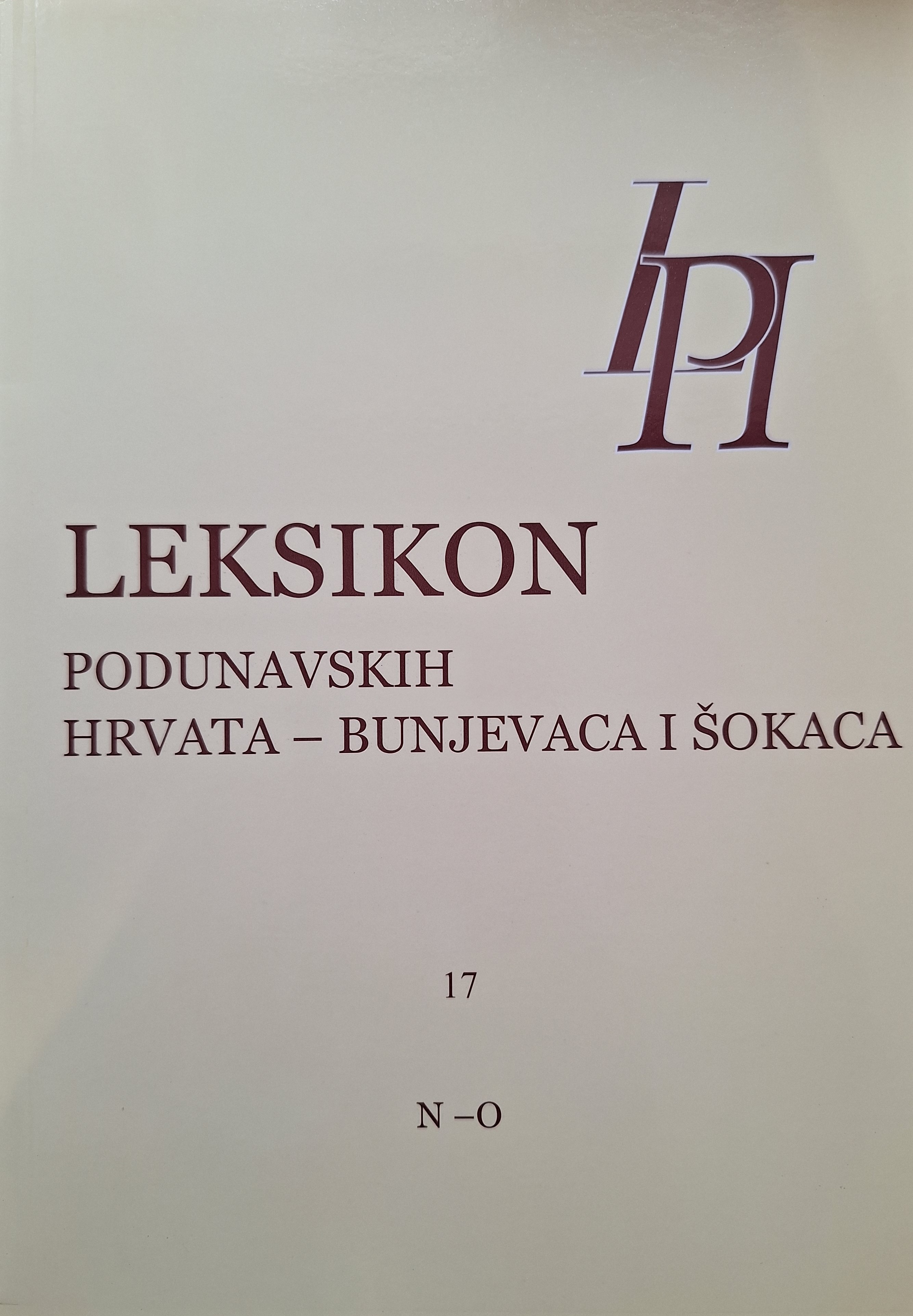 Leksikon podunavskih Hrvata - Bunjevaca i Šokaca - svezak 17 | Zavod za kulturu vojvođanskih Hrvata